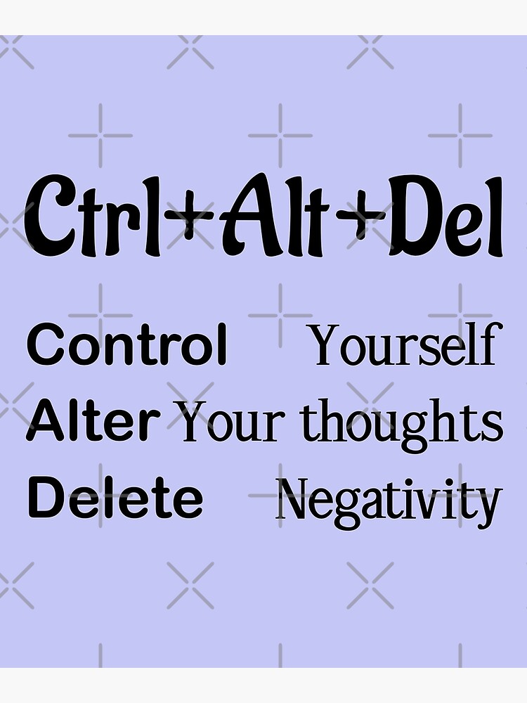 "Ctrl + Alt +Del quote, Control, Alt and Delete, Motivational quotes ...