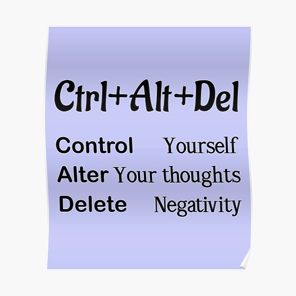 "Ctrl + Alt +Del quote, Control, Alt and Delete, Motivational quotes ...