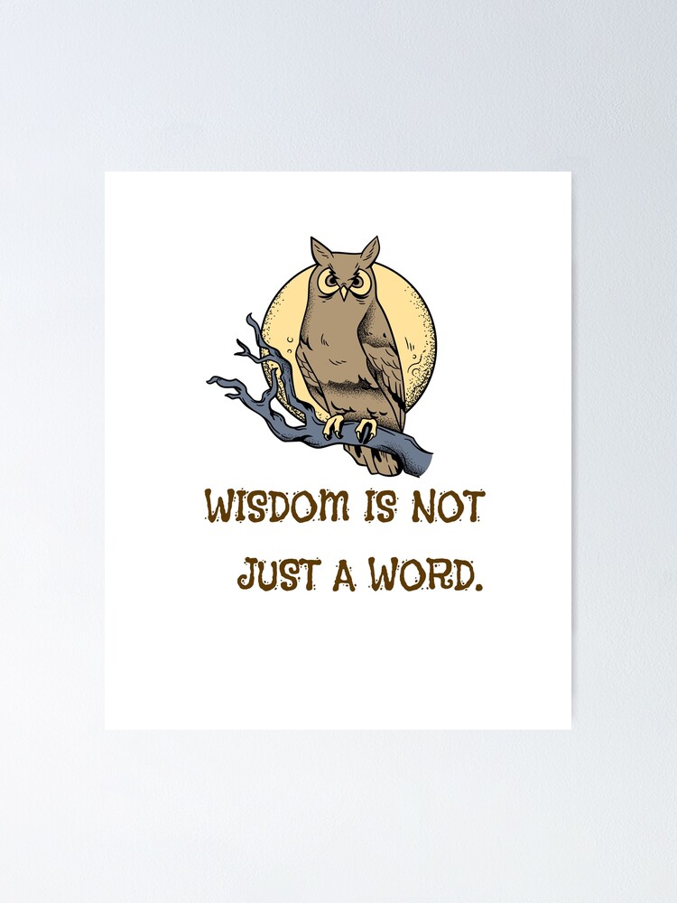 "Wisdom is not just a word." Poster for Sale by Errobio | Redbubble
