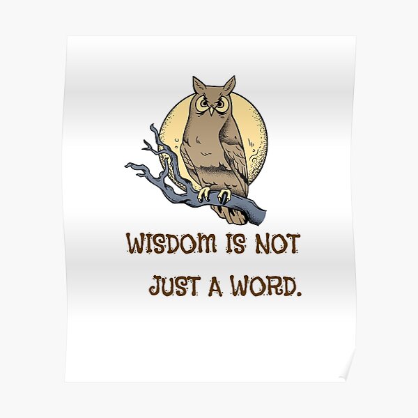 "Wisdom is not just a word." Poster for Sale by Errobio | Redbubble