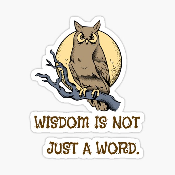 "Wisdom is not just a word." Sticker for Sale by Errobio | Redbubble
