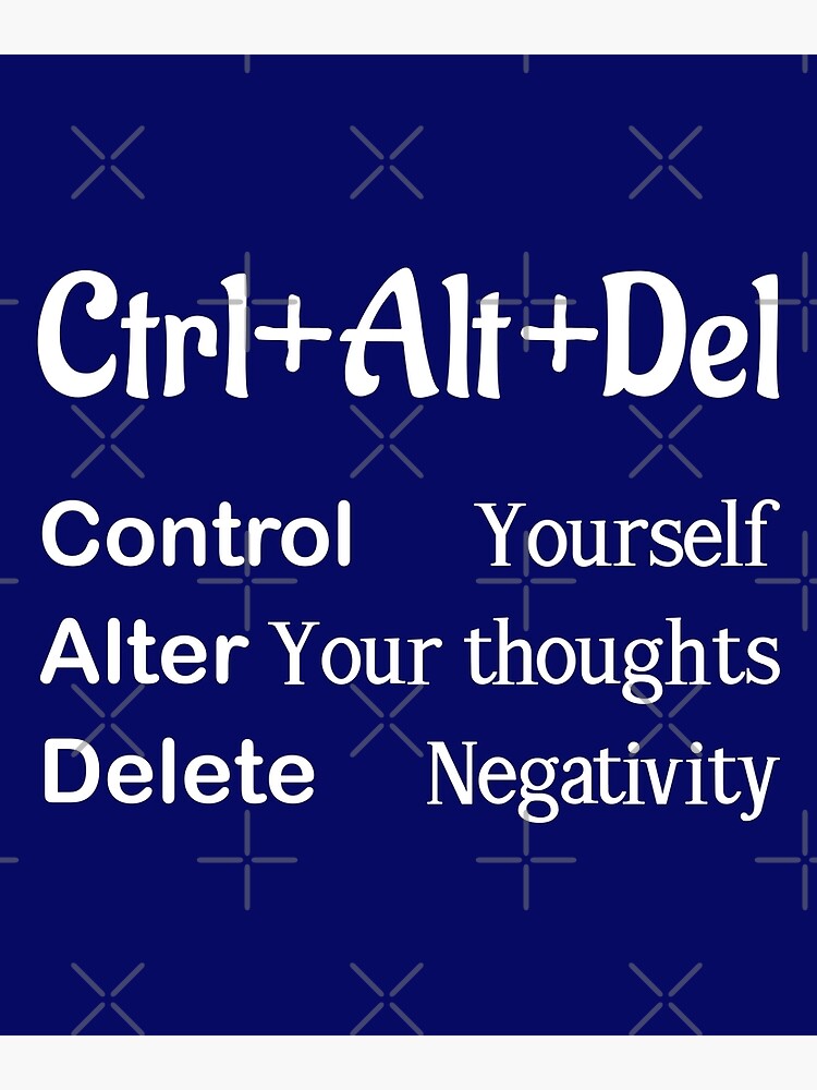 "Ctrl + Alt +Del quote, Control, Alt and Delete, Motivational quotes ...
