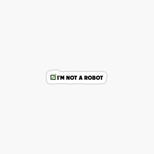 "Im Not A Robot " Sticker for Sale by fezztee | Redbubble