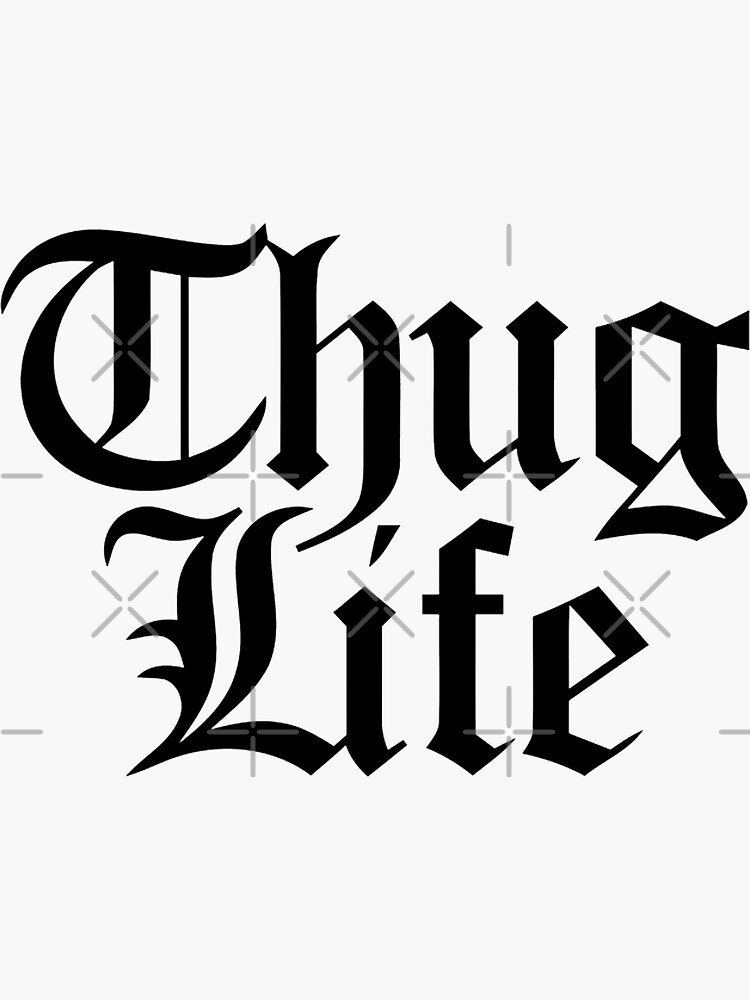"thug-life" Sticker for Sale by SunRamen | Redbubble