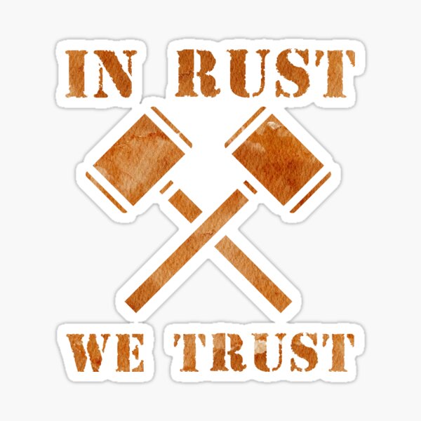 "In Rust We Trust Blacksmith Hammer" Sticker for Sale by Artworksco ...