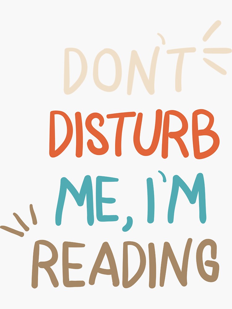 "don't disturb me , i'm reading " Sticker for Sale by Joud1422 | Redbubble