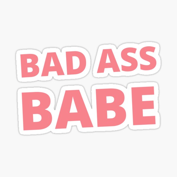 "Bad Ass Babe. Girl Power Design for the Boss Ladies Out There. Pink ...