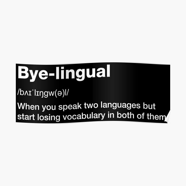 "Byelingual Definition | Bye-lingual Bad Dad Joke" Poster for Sale by ...