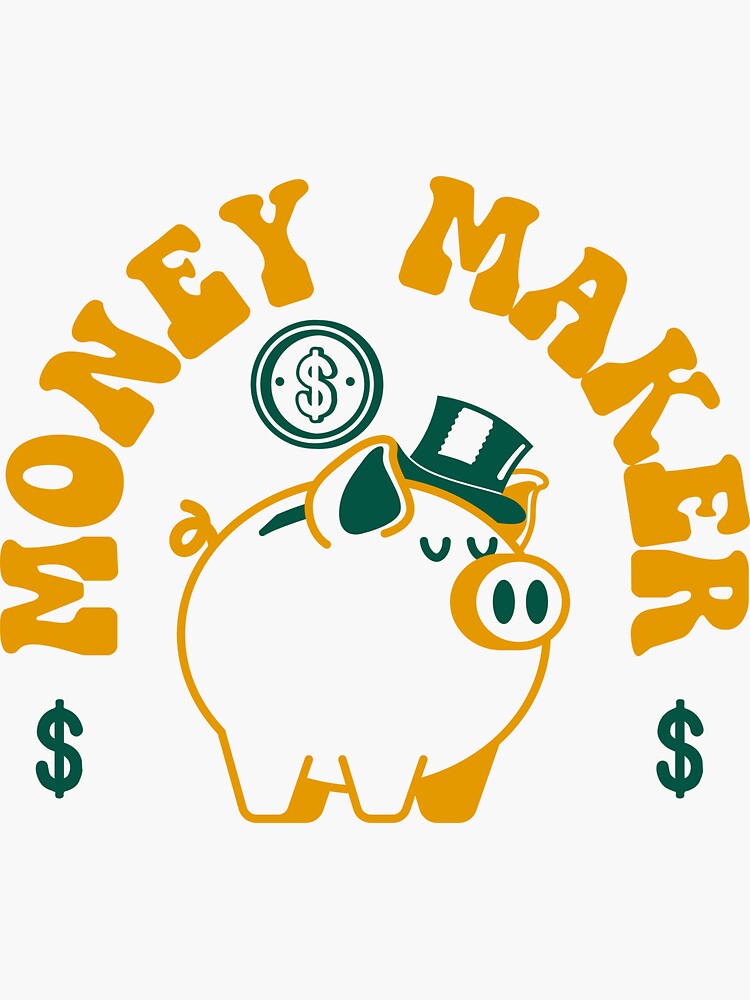 "Money maker with piggy bank Funny finance quote" Sticker for Sale by ...