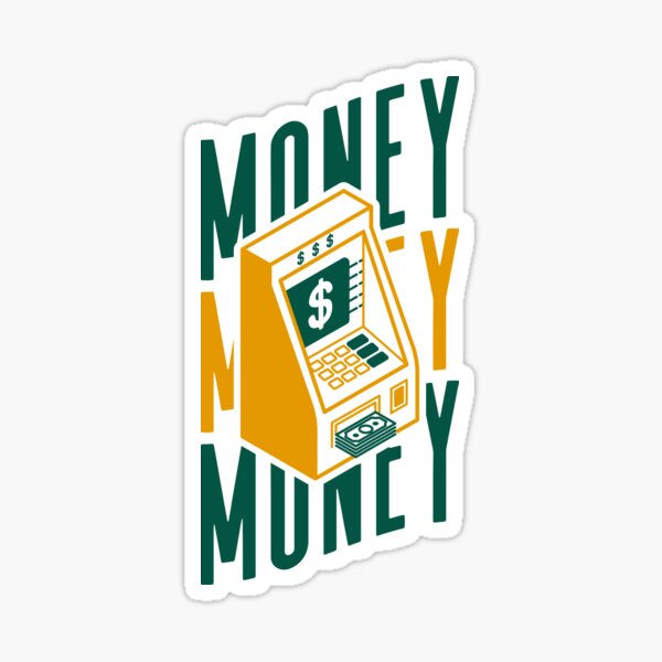 "Money money money atm Funny finance quote" Sticker for Sale by ...