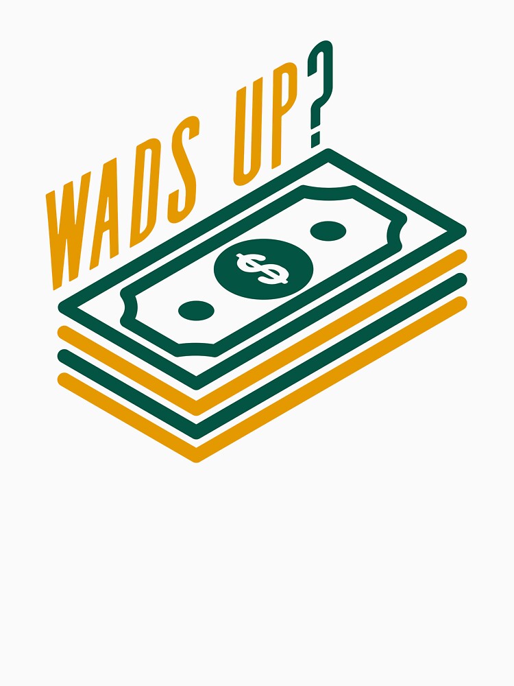 "Wads up? cash Funny retro money finance quote" T-shirt for Sale by ...