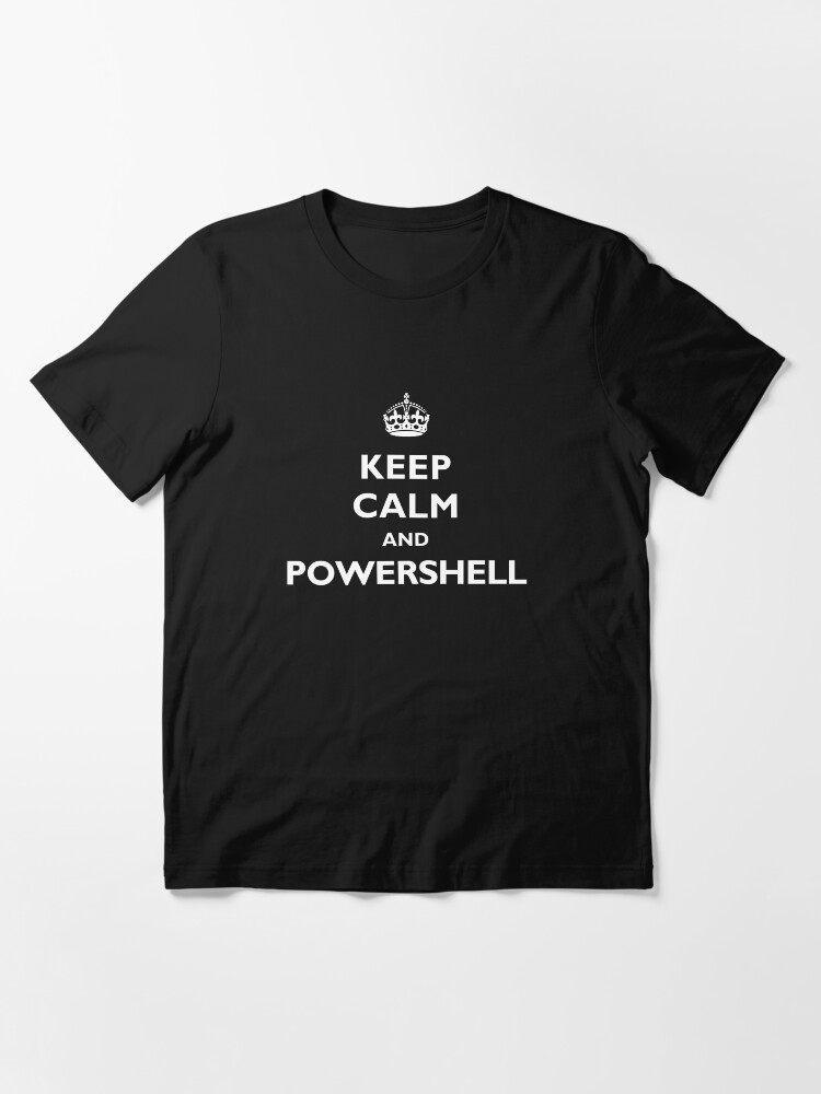 "Keep Calm And PowerShell - White Text" T-shirt for Sale by myclubtees ...