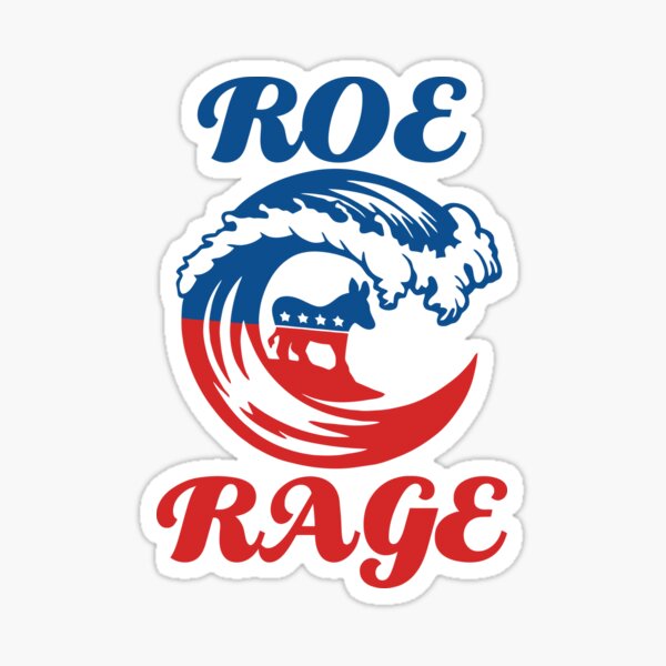 "Roe Rage" Sticker for Sale by big12tee | Redbubble