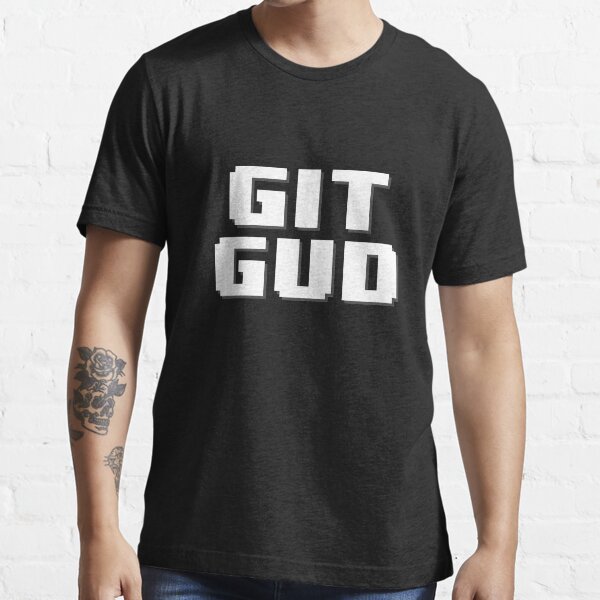 "Git Gud" T-shirt by AMagicalJourney | Redbubble