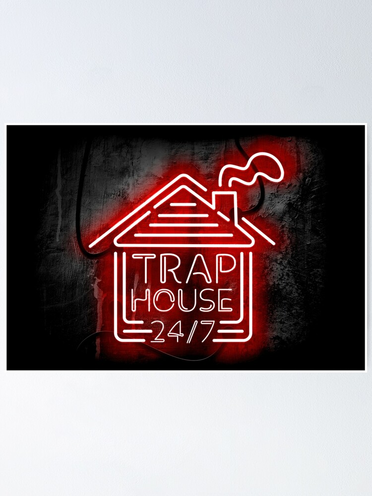 "Trap House - Red Neon Sign Glow - 247 Always Open" Poster for Sale by ...
