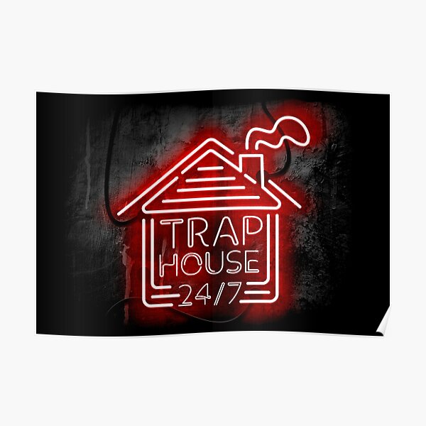 "Trap House - Red Neon Sign Glow - 247 Always Open" Poster for Sale by ...