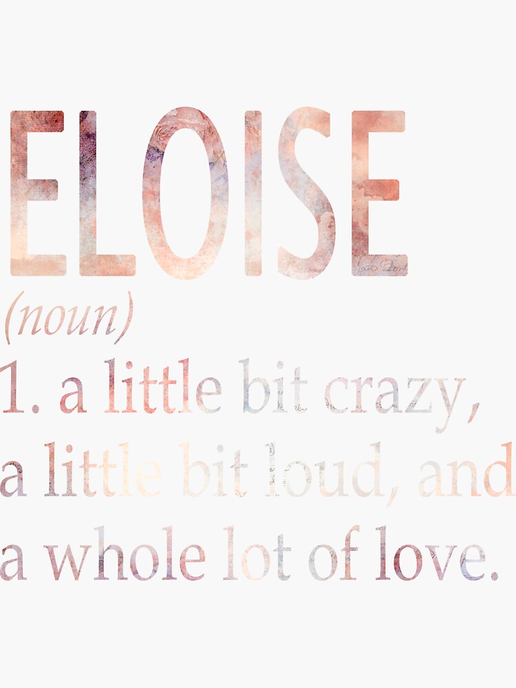 "Eloise Girl Name Definition" Sticker for Sale by BrookHBung | Redbubble