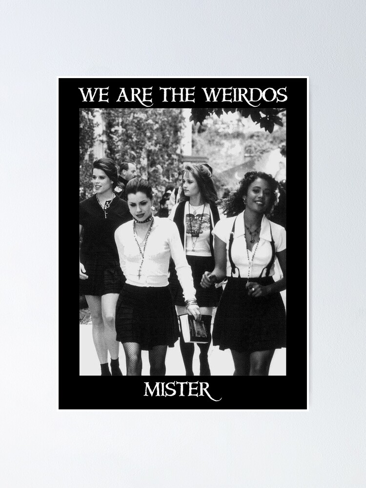 "The Craft We Are The Weirdos Mister" Poster for Sale by JacksonEvans ...