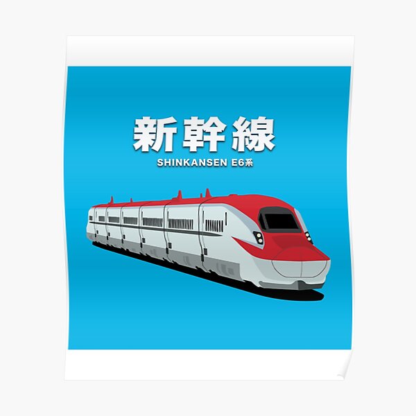 "E6 Series Shinkansen Bullet Train, Japan " Poster for Sale by ...