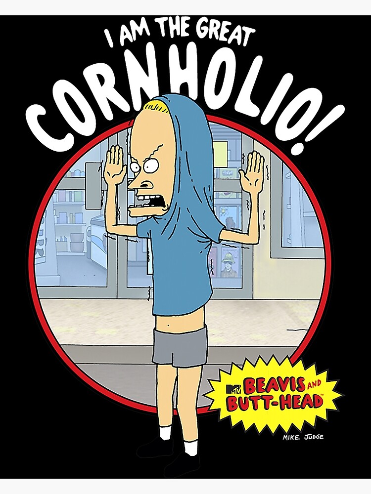 "Beavis and Butt-Head The Great Cornholio Graphic T-Shirt" Poster for ...