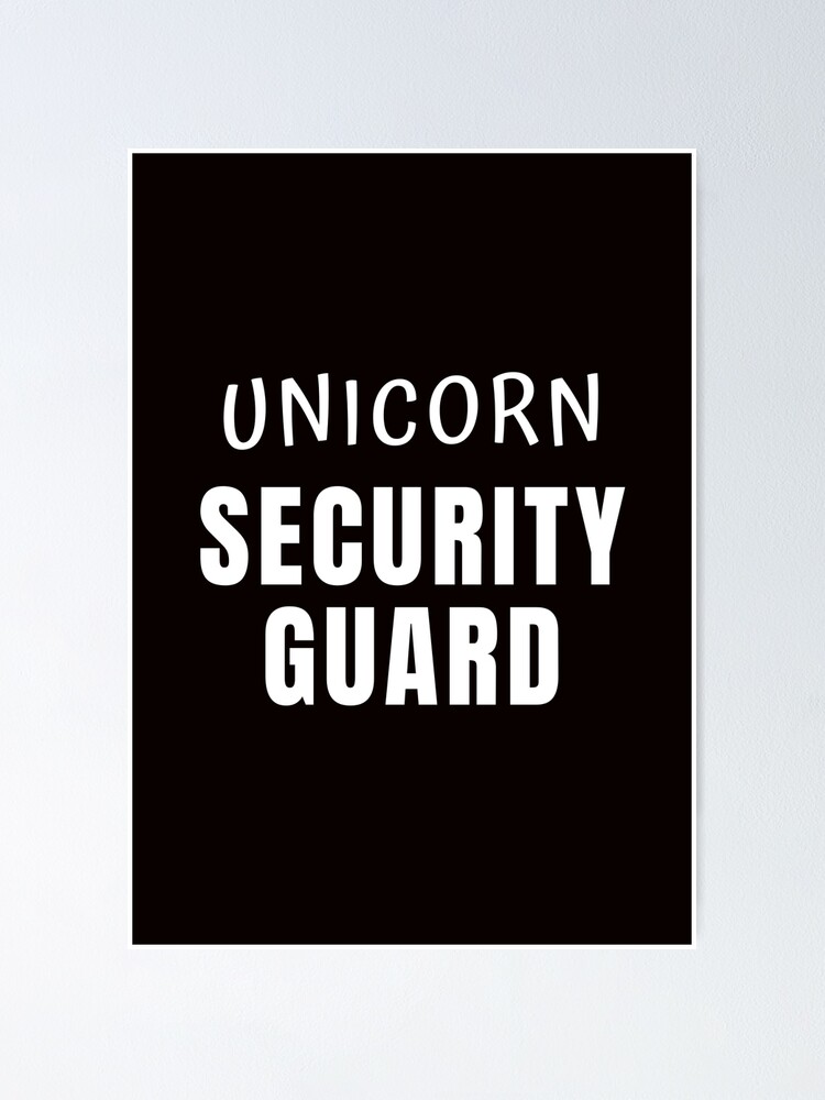 "Unicorn security guard for halloween dadies" Poster for Sale by ...