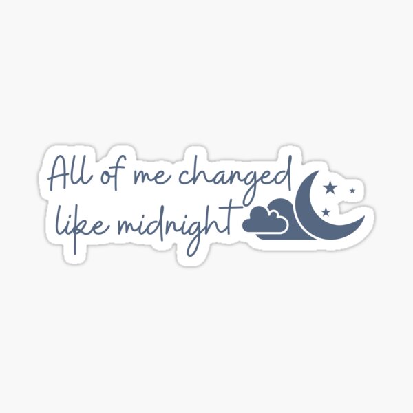 Changed Like Midnight Midnight Rain Sticker For Sale By BloompodDesigns Redbubble changed-like-midnight-midnight-rain-sticker-for-sale-by-bloompoddesigns-redbubble