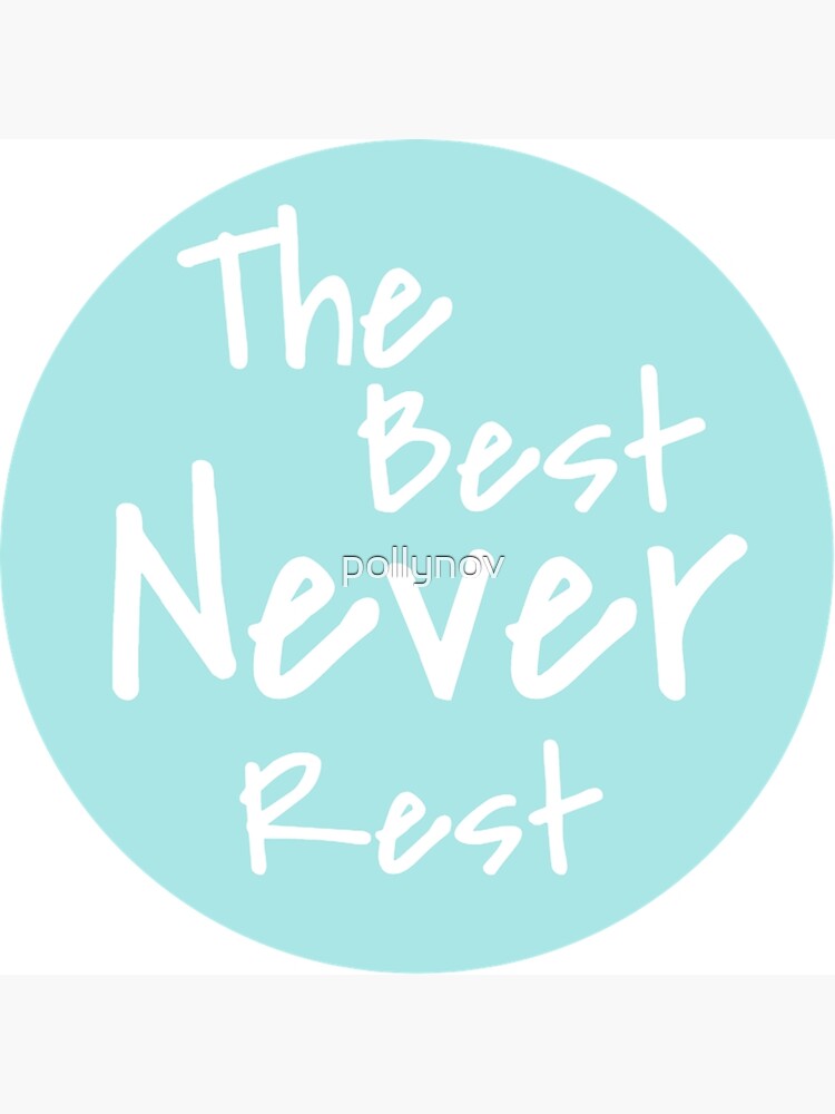 "The Best never rest" Poster by pollynov | Redbubble