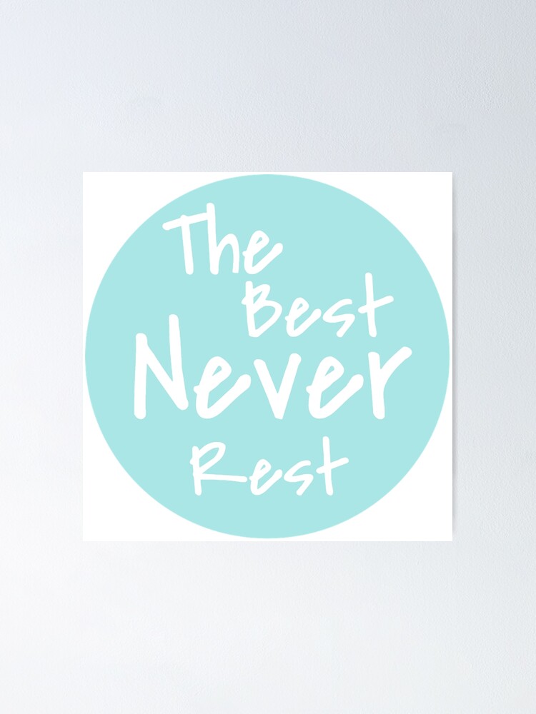 "The Best never rest" Poster by pollynov | Redbubble