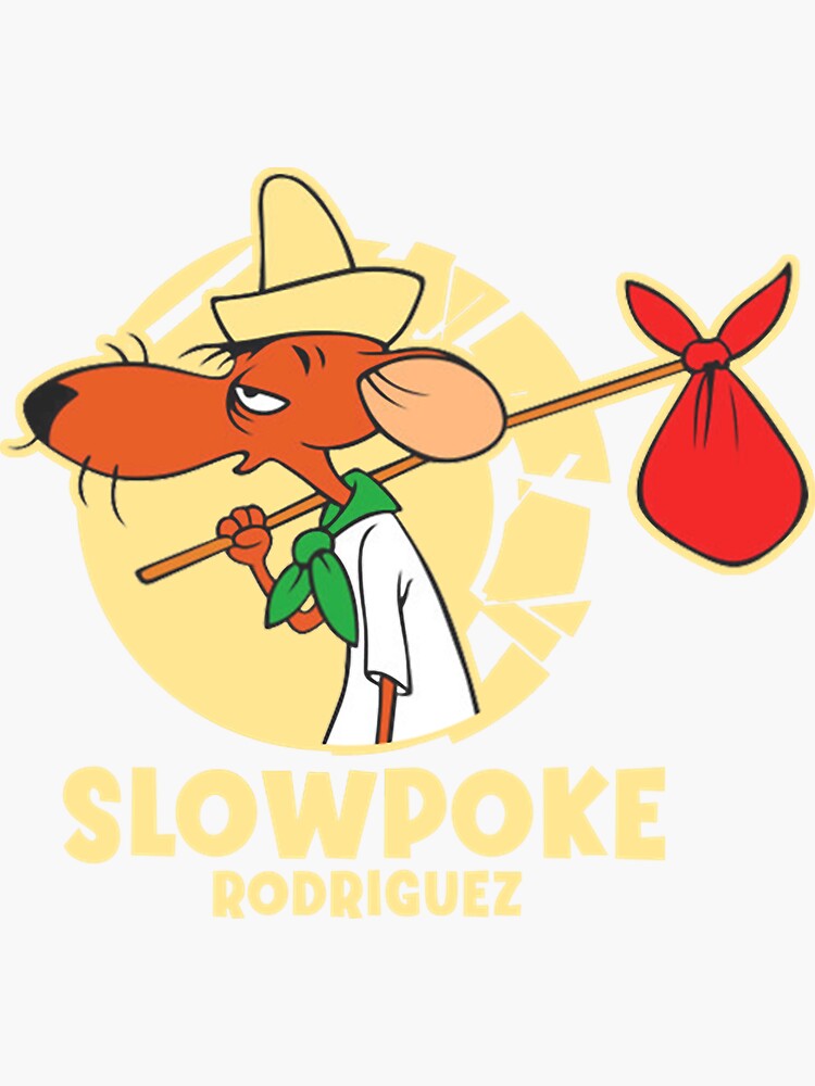 "Slowpoke Rodriguez" Sticker for Sale by carasco74feja | Redbubble