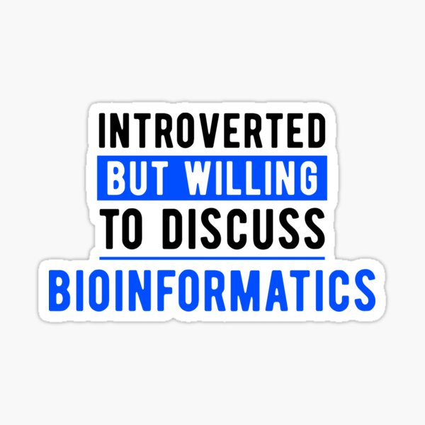 "Bioinformatics Scientist Bioinformatician Fun Quote" Sticker for Sale ...
