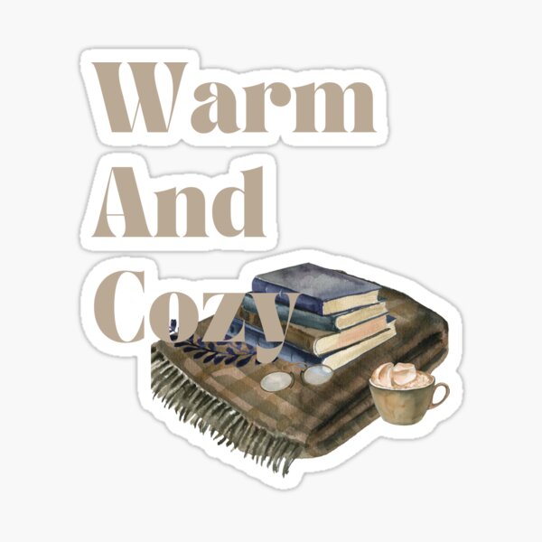 "Warm and Cozy - comfy cozy fluffy - Stay Warm" Sticker for Sale by ...