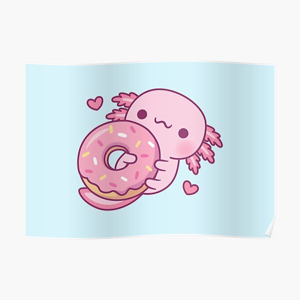 "Cute Axolotl Hugging Donut" Poster for Sale by rustydoodle | Redbubble