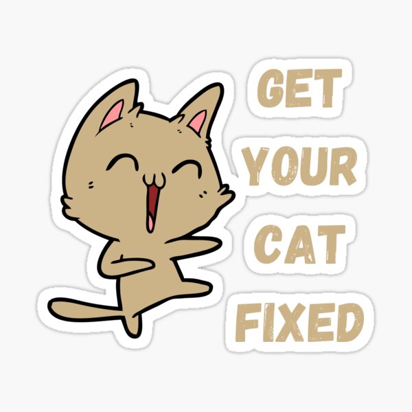 "Get Your Cat Fixed" Sticker for Sale by OneDayCollected | Redbubble