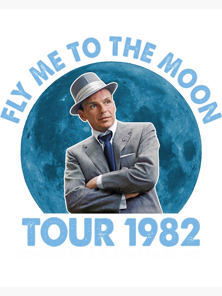 "Frank Sinatra Fly Me to the Moon Frank Sinatra" Poster for Sale by ...
