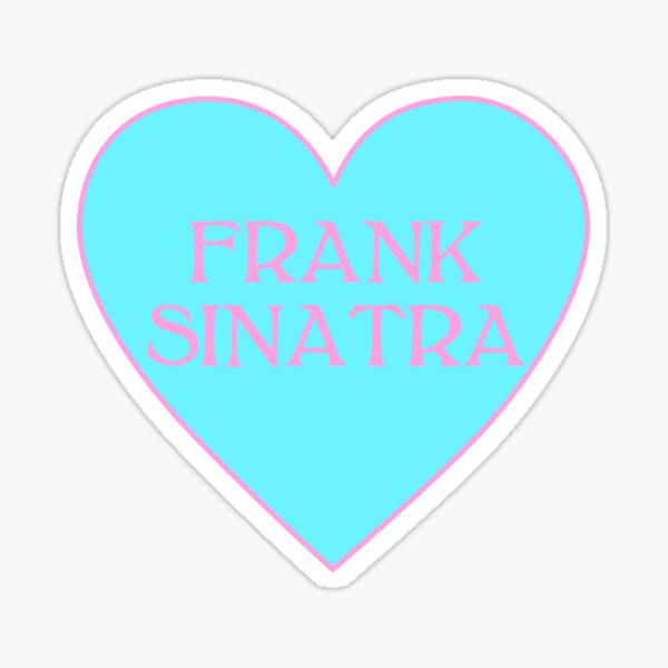 "Frank Sinatra Heart" Sticker for Sale by GoldSouls | Redbubble