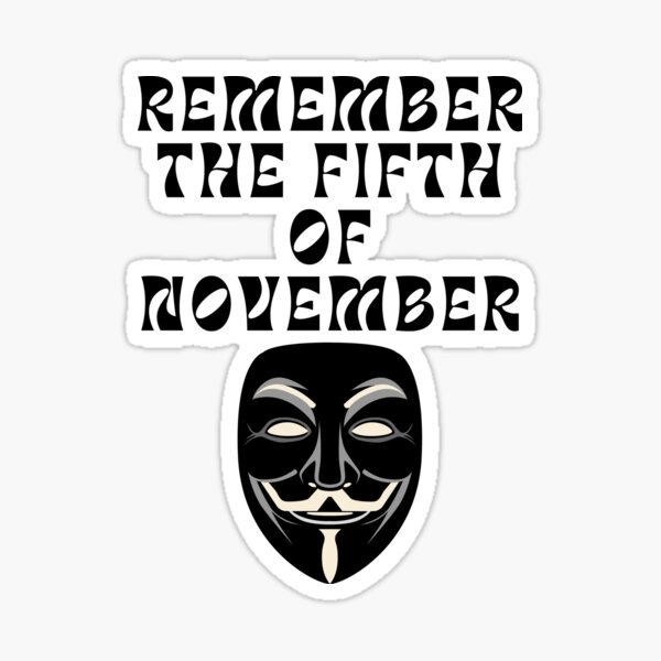 "Remember the fifth of November" Sticker for Sale by darshants | Redbubble