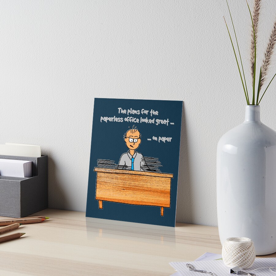 "The plans for the paperless office looked great ... on paper" Poster ...