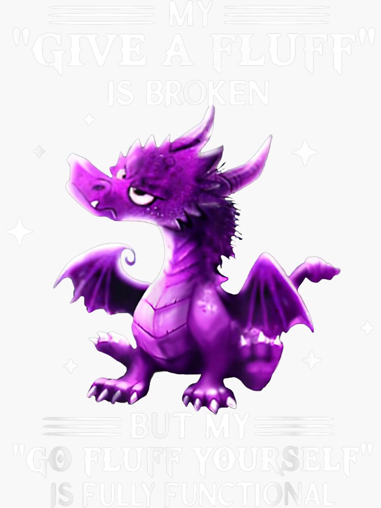 "My Give A Fluff Is Broken But My Go Fluff Yourself Is Fully" Sticker ...