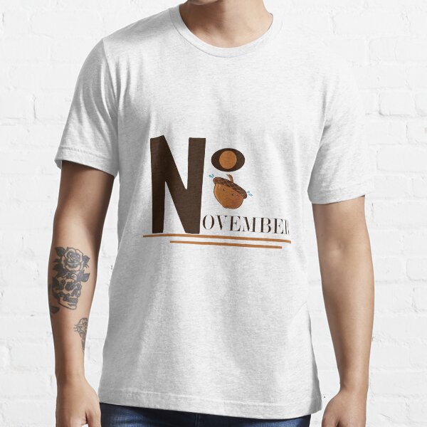 "No Nut Novembor" T-shirt for Sale by Artiologic | Redbubble | nnn t ...