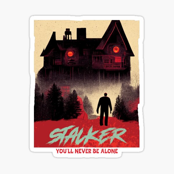 "Stalker Creepy Design You`ll Never Be Alone" Sticker for Sale by ...