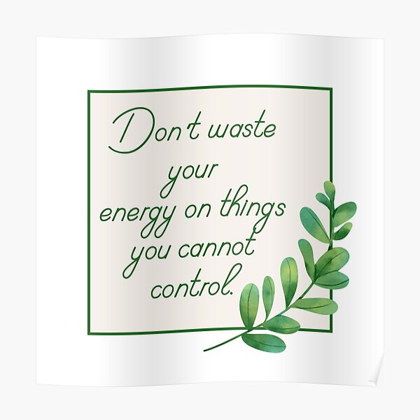 "dont waste your energy quote" Poster for Sale by SusmusStickers ...