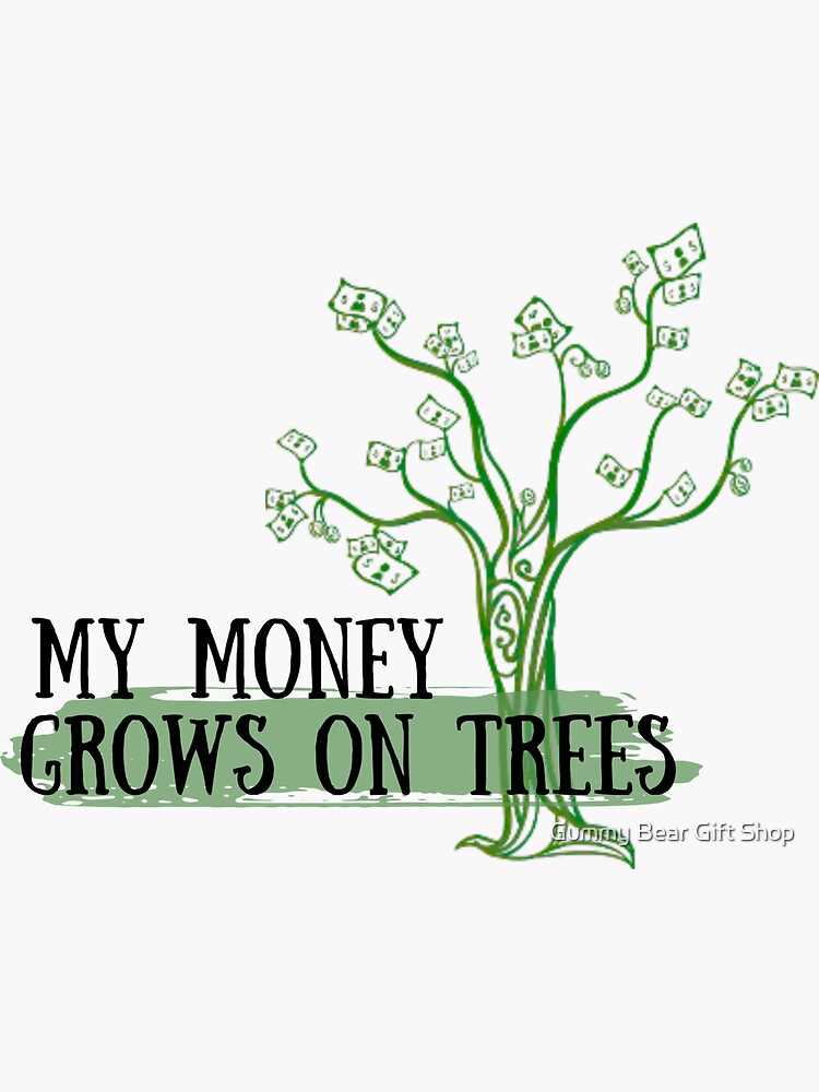 "My Money Grows on Trees - Money Tree" Sticker for Sale by KingdomPen ...