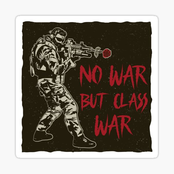 "No War but Class War" Sticker for Sale by CasualzShop | Redbubble