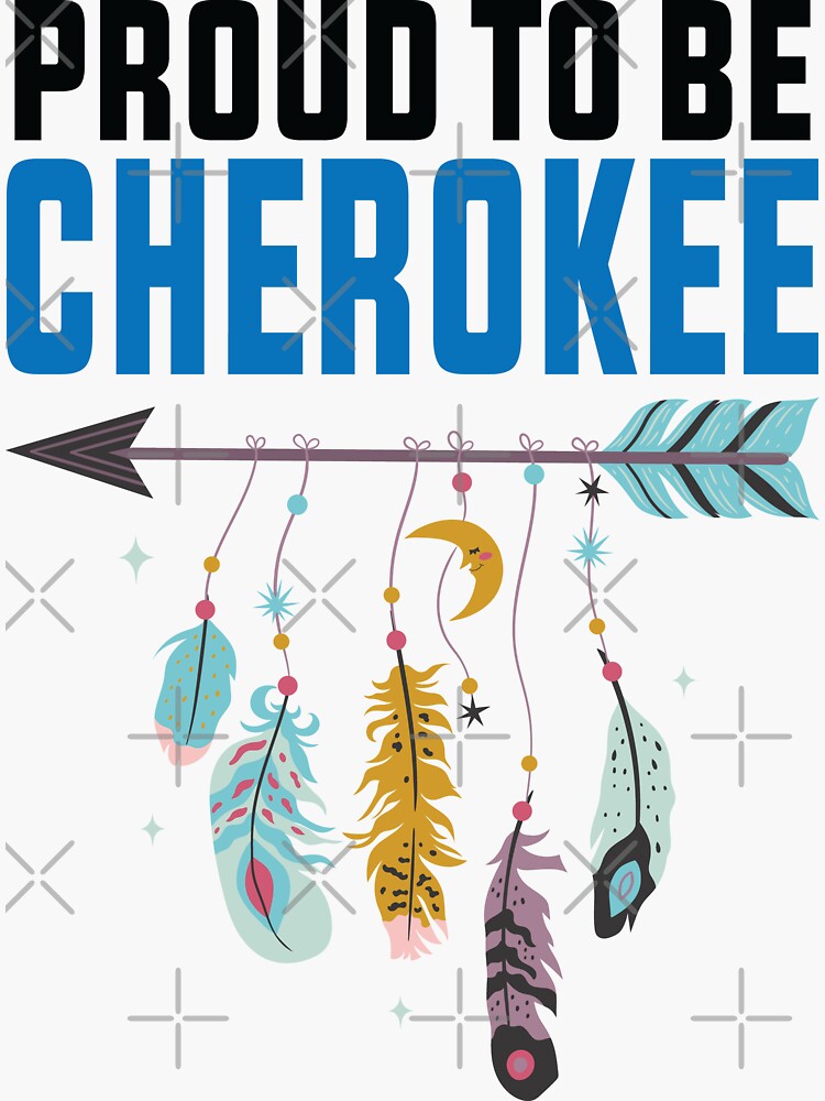"Proud To Be Cherokee - Native American Pride" Sticker for Sale by ...