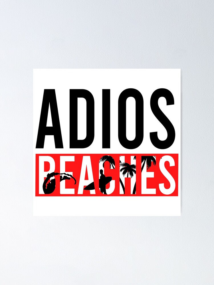 "Adios Beaches" Poster for Sale by Bigilyy | Redbubble