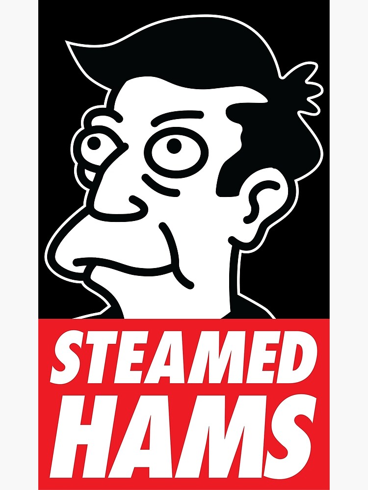 "STEAMED HAMS Logo - No Border" Poster for Sale by GunnarErfjord ...
