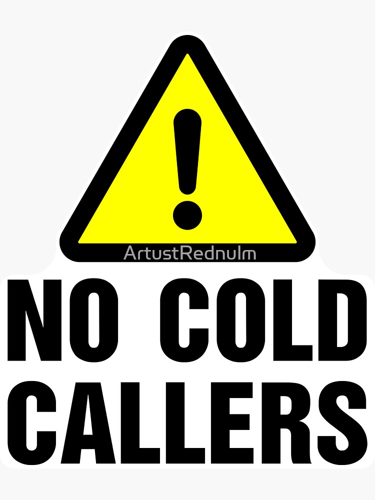 "No Cold Callers" Sticker by ArtustRednulm | Redbubble