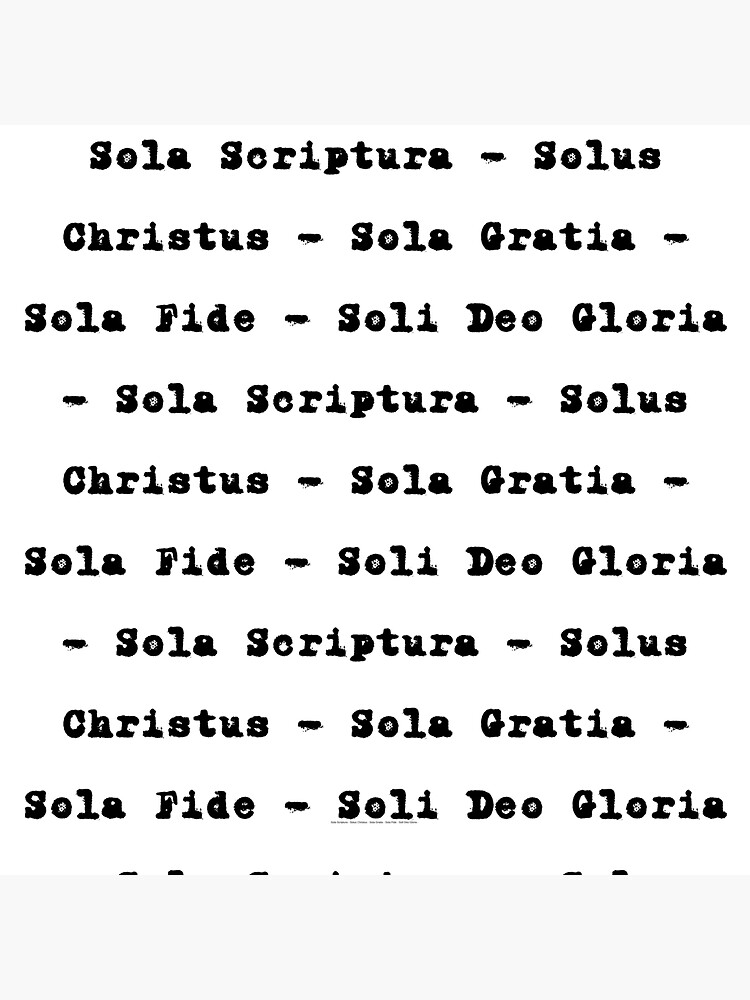 "Five Solas: Sola Scriptura - Solus Christus - Sola Gratia - Sola Fide ...