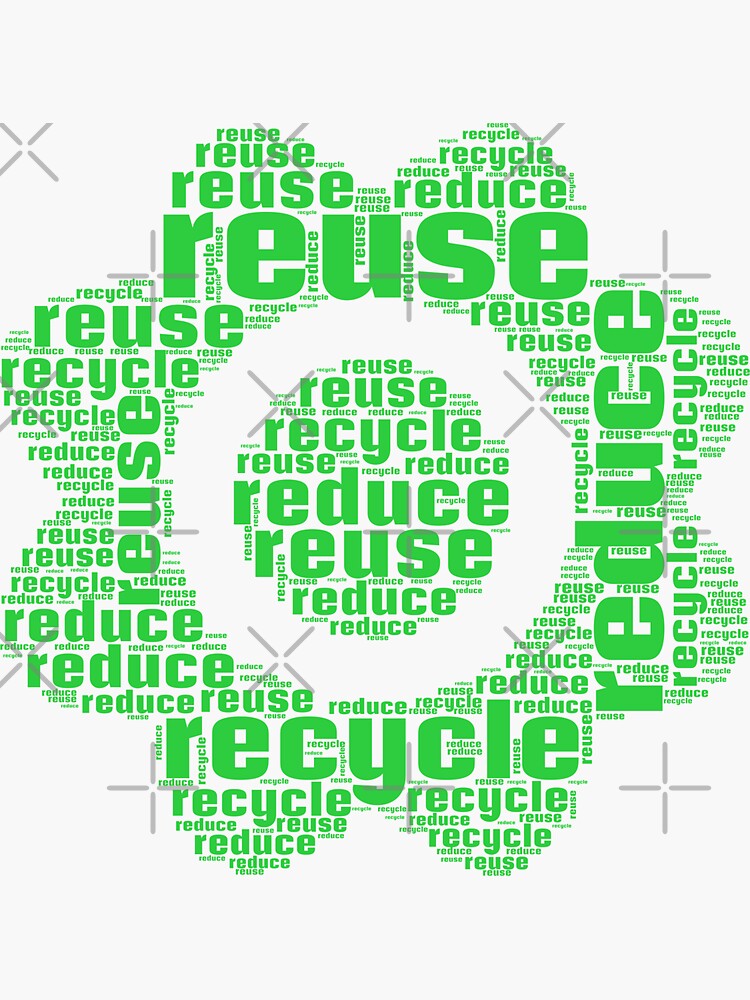 "Reduce Reuse Recycle Text Flower" Sticker for Sale by FlakeyBiscuit3 ...