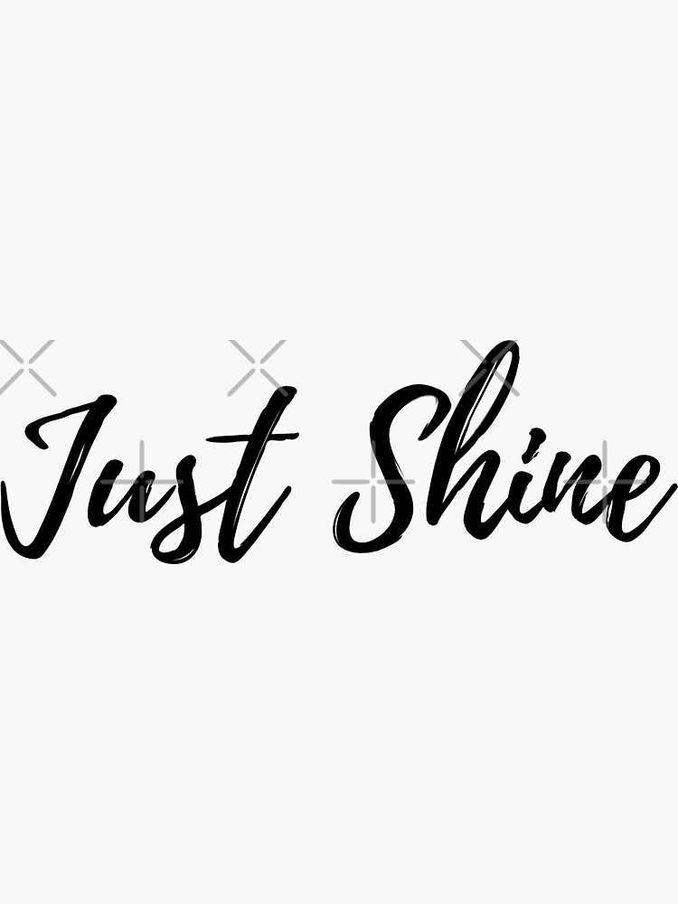 "Just Shine Self Love Quotes - Daily Affirmations For Women" Sticker ...